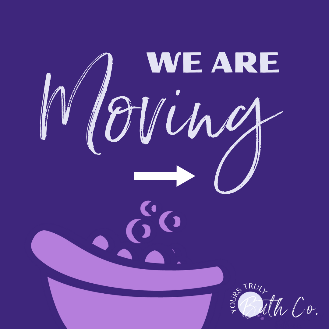 We're Moving! – Yours Truly Bath Co